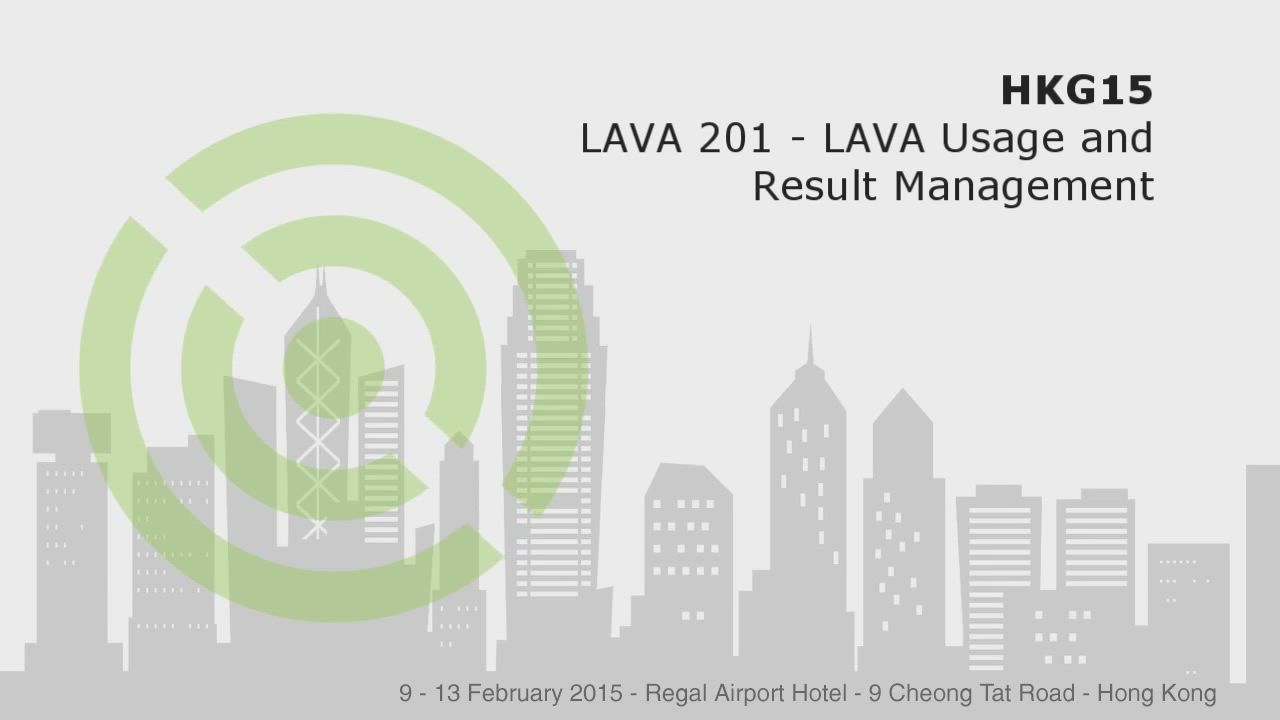 HKG15-504: LAVA 201 - LAVA Usage and Result Management | Linaro ...